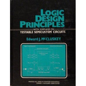 Logic Design Principles: With Emphasis on Testable Semicustom Circuits ...