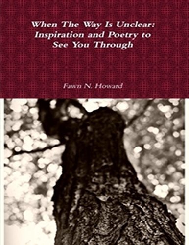 When The Way Is Unclear: Inspiration and Poetry to See You Through by ...