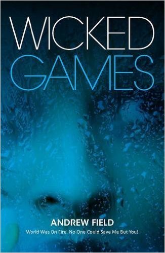 Wicked Games by Andrew Field | Goodreads