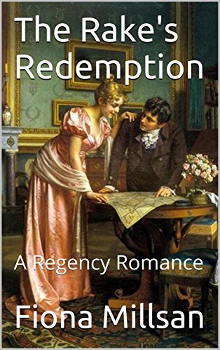 The Rake's Redemption: A Regency Romance by Fiona Millsan | Goodreads