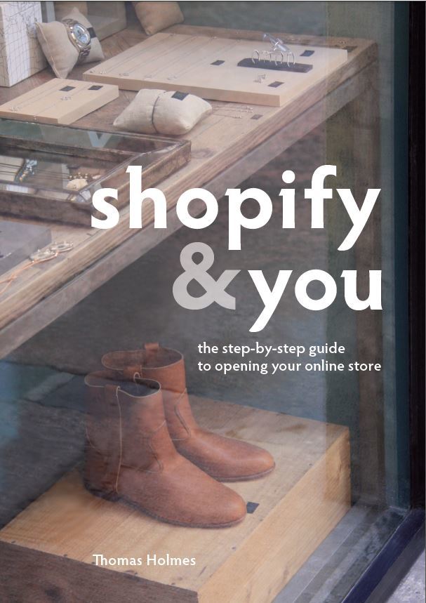 Shopify & You: The Step-by-Step Guide to Opening Your Online Store by ...
