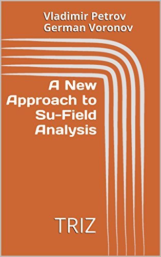 A New Approach to Su-Field Analysis: TRIZ by Vladimir Petrov | Goodreads
