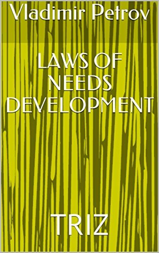LAWS OF NEEDS DEVELOPMENT: TRIZ by Vladimir Petrov | Goodreads