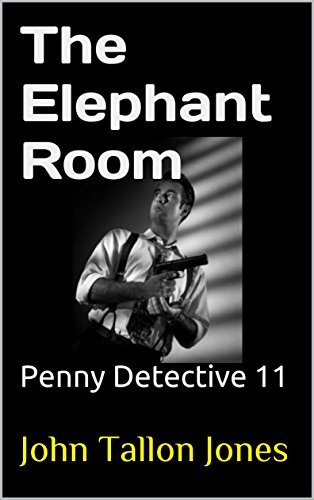 The Elephant Room: The Penny Detective by John Tallon Jones | Goodreads
