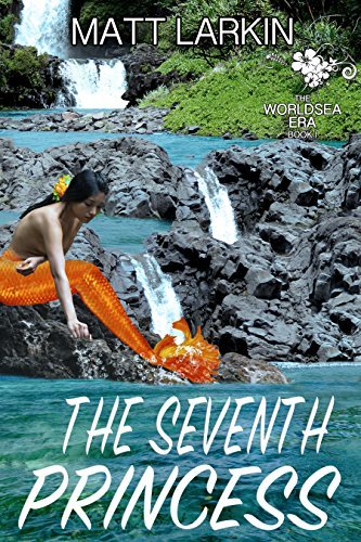 The Seventh Princess (The Worldsea Era, #1) by Matt Larkin | Goodreads