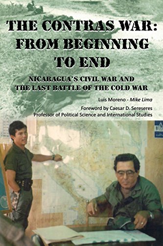 The Contras War: From Beginning To End: Nicaragua’s Civil War And The ...