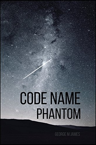 Code Name Phantom by George M. James | Goodreads