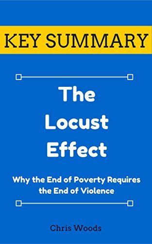 [KEY SUMMARY] The Locust Effect: Why the End of Poverty Requires the ...