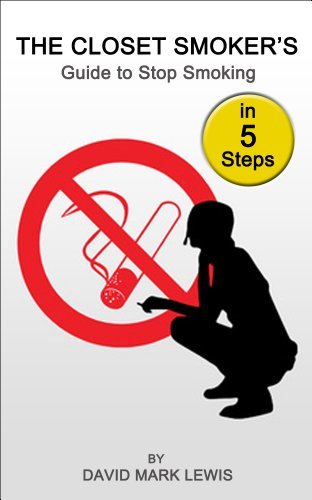The Closet Smoker's Guide to Stop Smoking in 5 Steps by David Mark ...