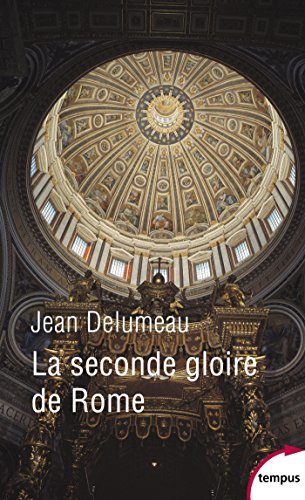 La seconde gloire de Rome (TEMPUS t. 621) by Jean Delumeau | Goodreads
