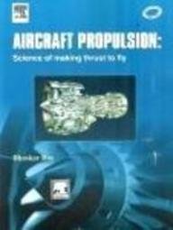 Aircraft Propulsion:Science Of Making Thrust To Fly by Bhaskar Roy ...
