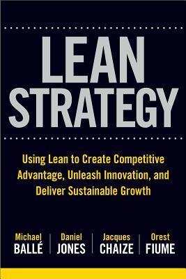 The Lean Strategy: Using Lean to Create Competitive Advantage, Unleash ...
