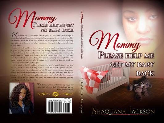 Mommy Please Help Me Get My Baby Back by Shaquana Jackson | Goodreads