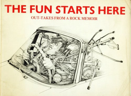 The Fun Starts Here: Out-Takes from a Rock Memoir by Lol Creme | Goodreads