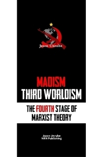 Maoism-Third Worldism by Jason Unruhe | Goodreads