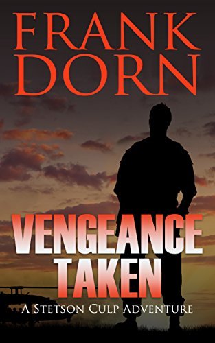 Vengeance Taken: A Stetson Culp Adventure by Frank Dorn | Goodreads