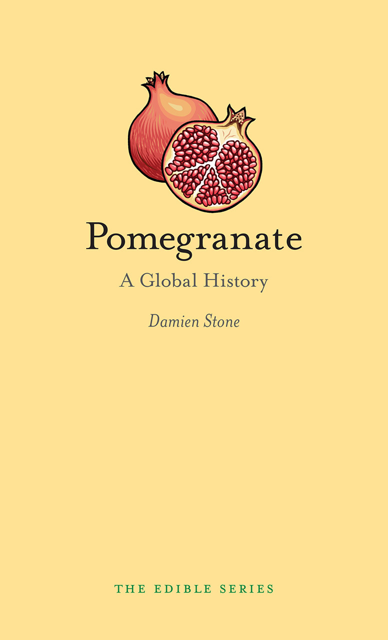 Pomegranate: A Global History (Edible) by Damien Stone | Goodreads