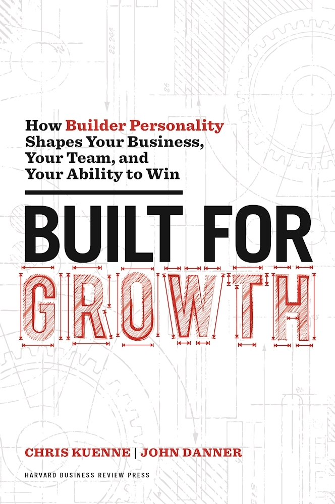 Built for Growth: How Builder Personality Shapes Your Business, Your ...