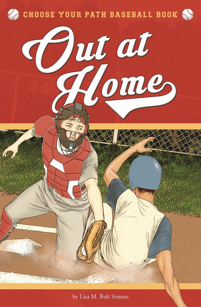Out at Home: A Choose Your Path Baseball Book by Lisa M. Bolt Simons ...