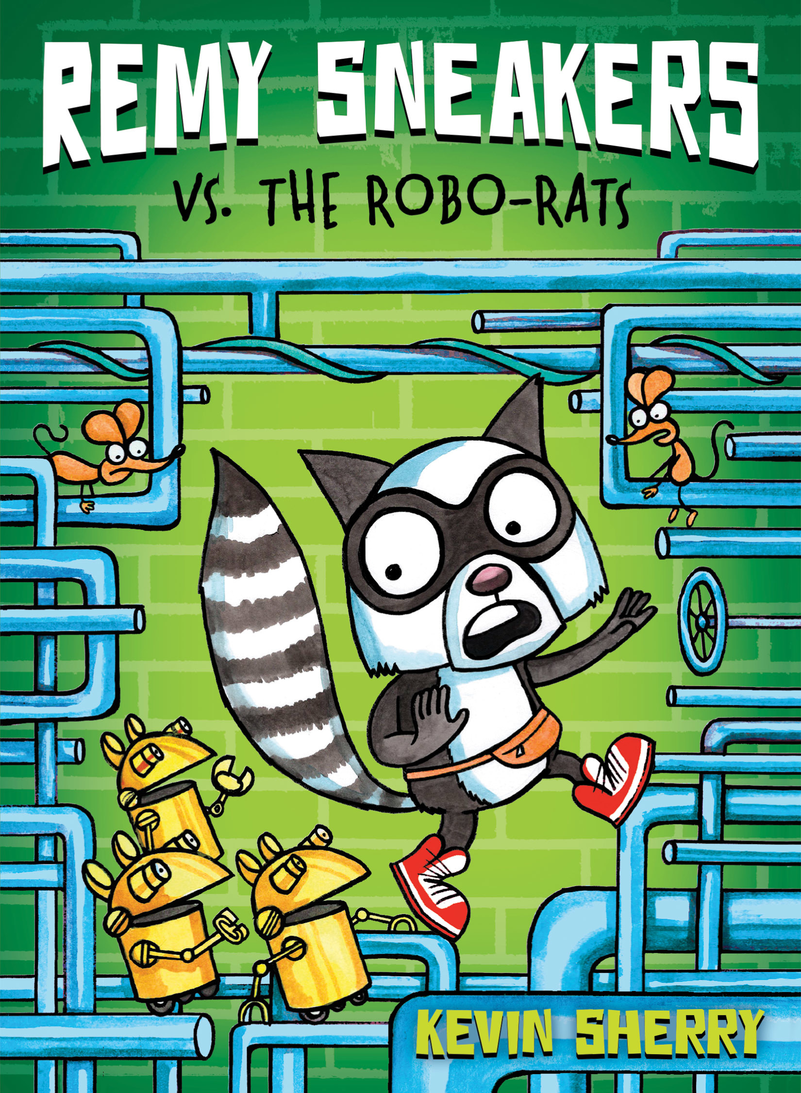 Remy Sneakers vs. the Robo-Rats (Remy Sneakers #1) by Kevin Sherry ...