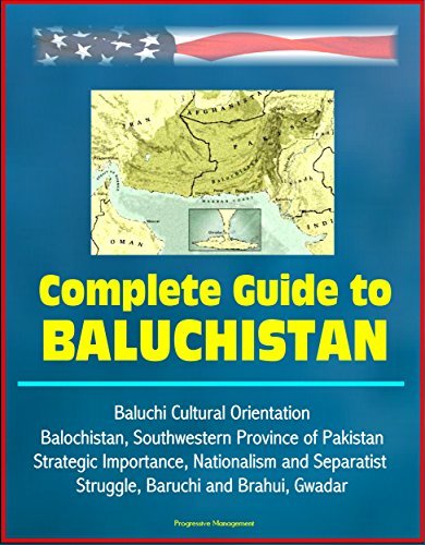 Complete Guide to Baluchistan - Baluchi Cultural Orientation ...