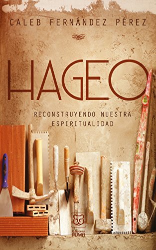 Hageo: reconstruyendo nuestra espiritualidad by Caleb Fernández | Goodreads