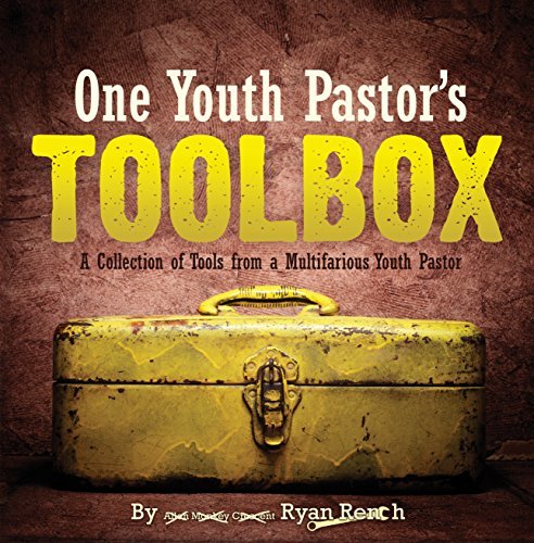 One Youth Pastor's Toolbox: A Collection of Tools From a Multifarious ...
