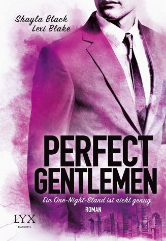 Perfect Gentlemen - Ein One-Night-Stand ist nicht genug by Shayla Black ...