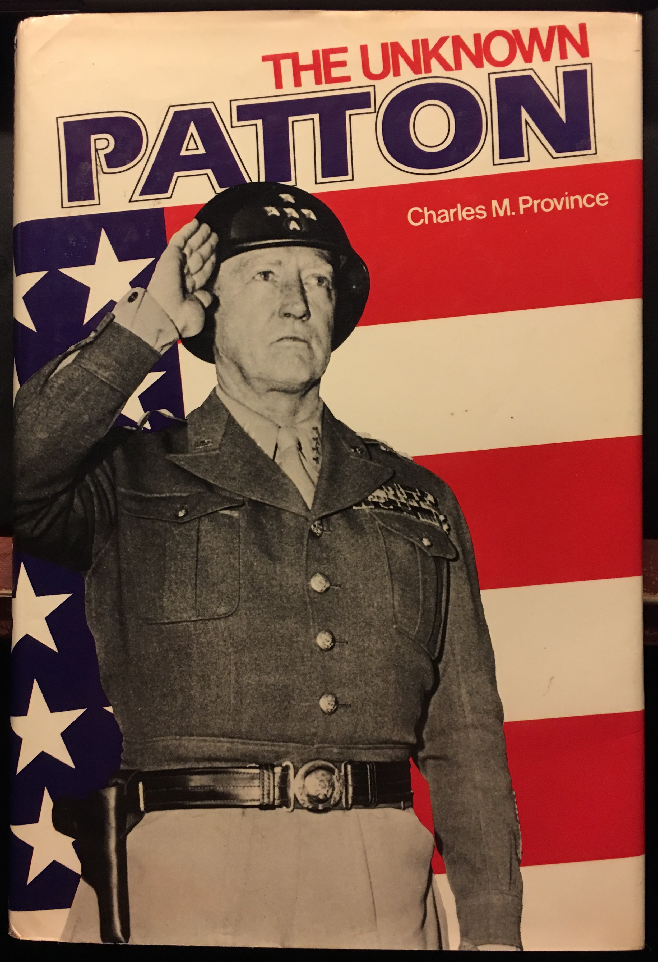 The Unknown Patton by Charles M. Province | Goodreads