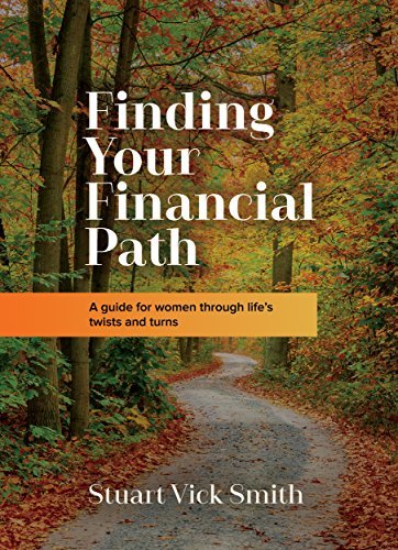 Finding Your Financial Path: A guide for women through life's twists ...