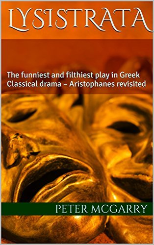 Lysistrata: The funniest and filthiest play in Greek Classical drama ...