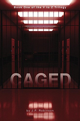 Caged (The V to Z Trilogy Book 1) by J.P. Robinson | Goodreads