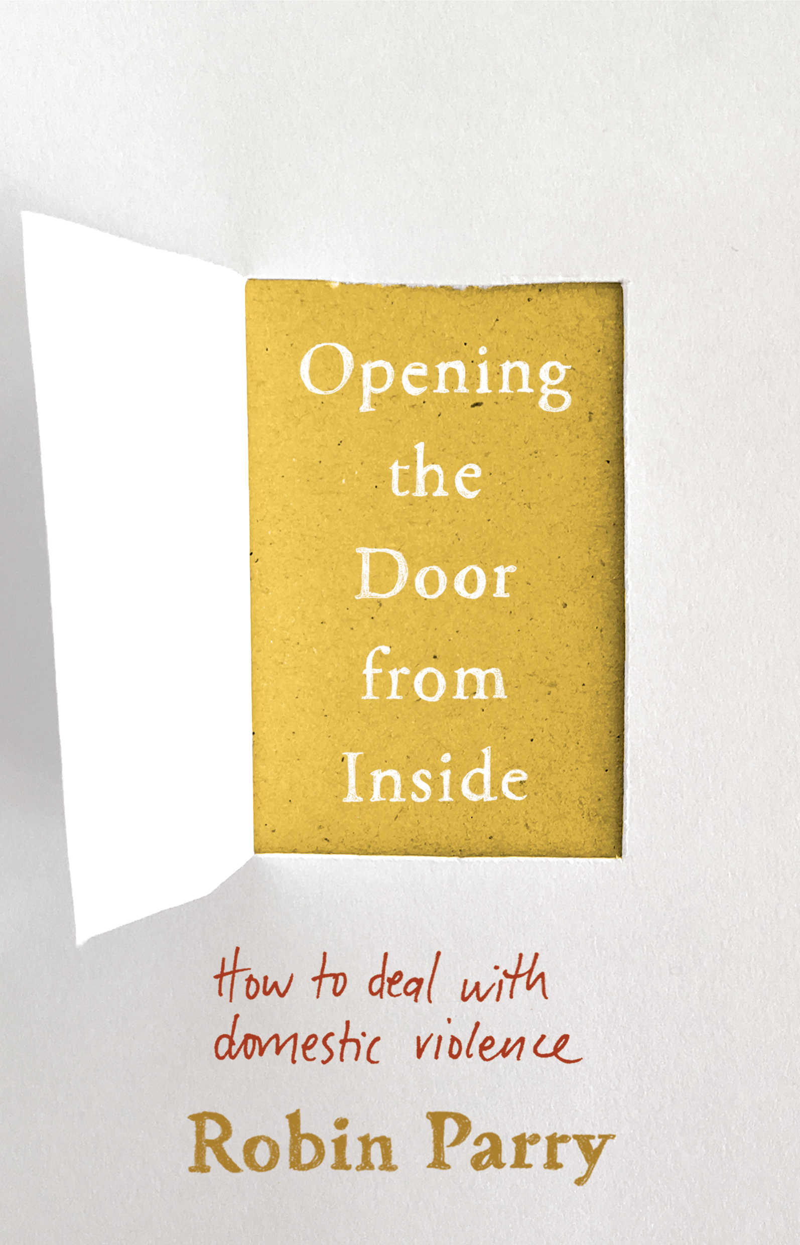 Opening the Door from Inside: How to Deal with Domestic Violence by ...
