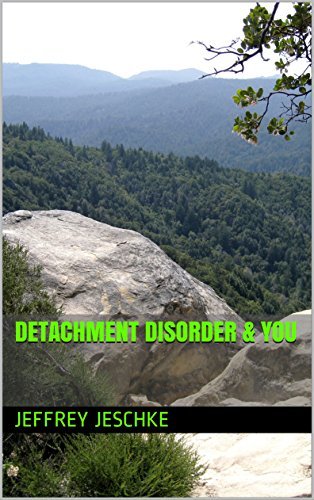 Detachment Disorder & You by Jeffrey Jeschke | Goodreads