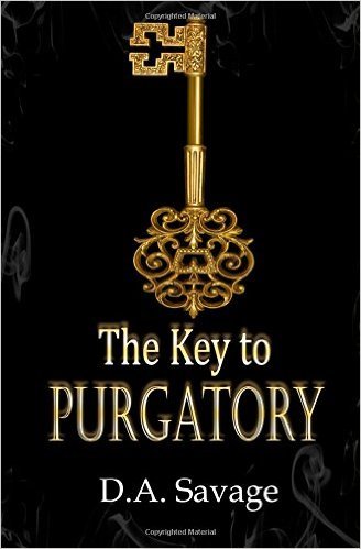 The Key to Purgatory by D.A. Savage | Goodreads