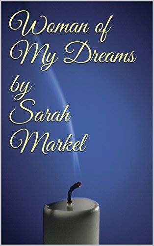 Woman of My Dreams by Sarah Markel | Goodreads