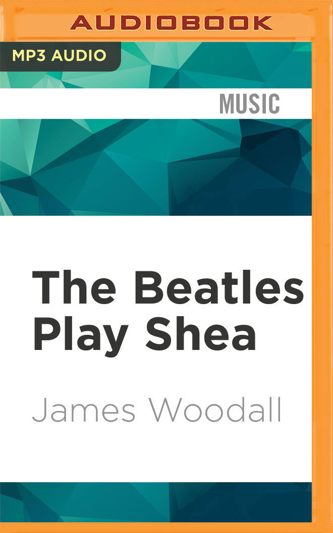 Beatles Play Shea, The by James Woodall | Goodreads