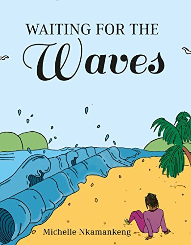 Waiting For The Waves by Michelle Nkamankeng | Goodreads