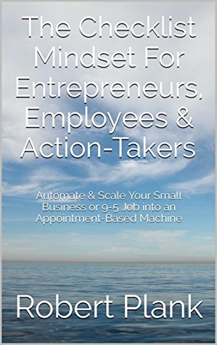 The Checklist Mindset For Entrepreneurs, Employees & Action-Takers ...