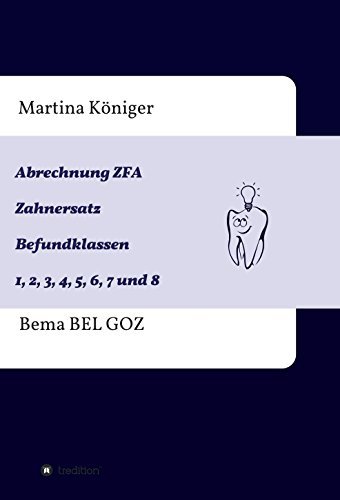 Abrechnung ZFA Zahnersatz Befundklassen 1 bis 8: Bema BEL GOZ by ...