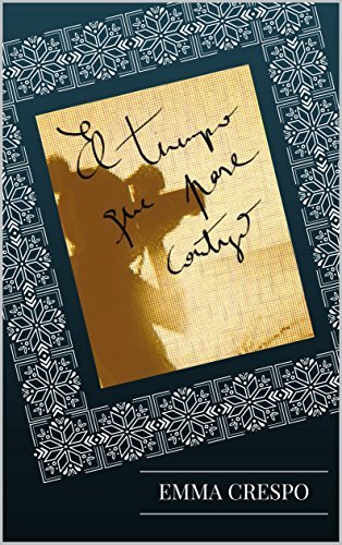 El tiempo que pase contigo (Spanish Edition) by Emma Crespo | Goodreads