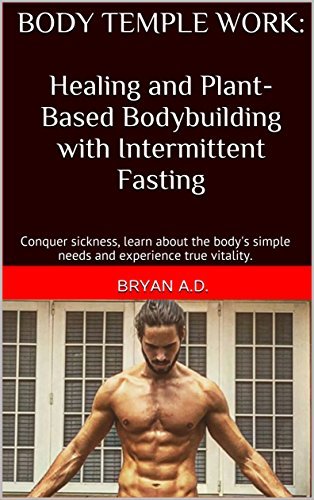 Body Temple Work: Healing and Plant-Based Bodybuilding with ...