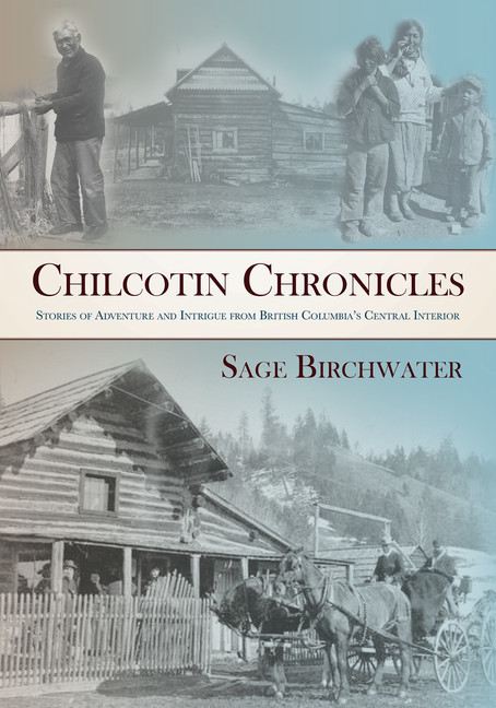 Chilcotin Chronicles by Sage Birchwater | Goodreads