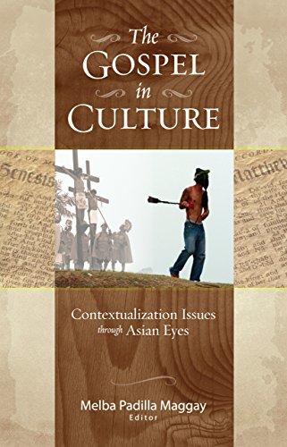 The Gospel in Culture: Contextualization Issues through Asian Eyes by ...