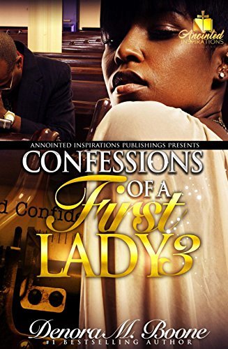 Confessions of a First Lady 3: The Complete 3 Part Series by Denora M ...