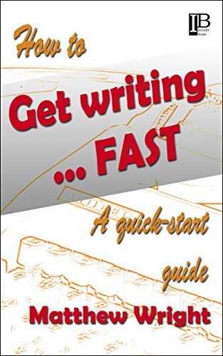How to Get Writing Fast: A Quick-Start Guide by Matthew Wright | Goodreads