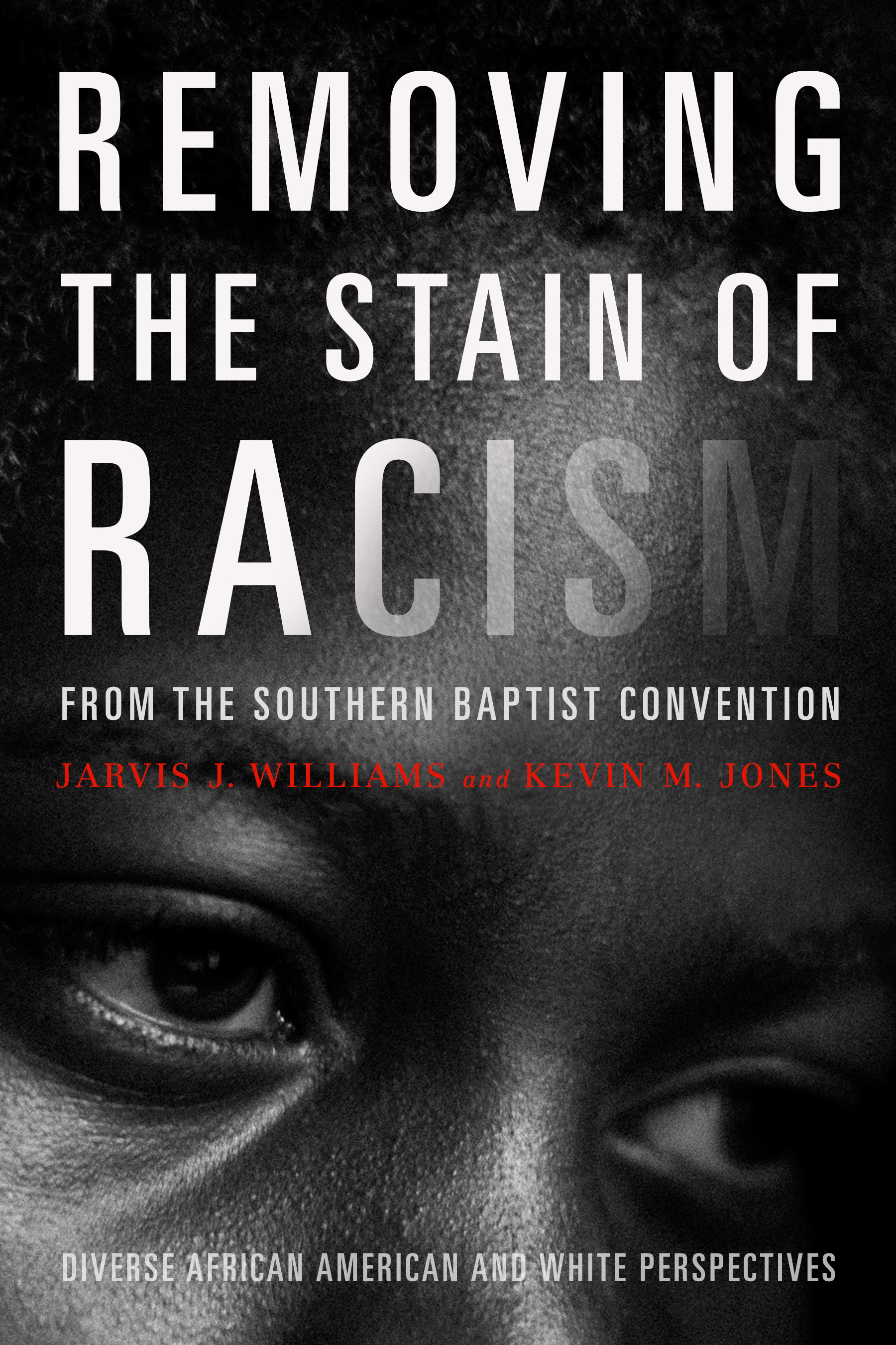 Removing the Stain of Racism from the Southern Baptist Convention ...