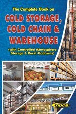 The Complete Book on Cold Storage, Cold Chain & Warehouse (with ...
