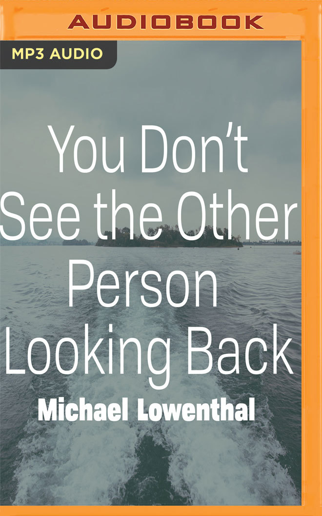 You Don't See the Other Person Looking Back by Michael Lowenthal ...