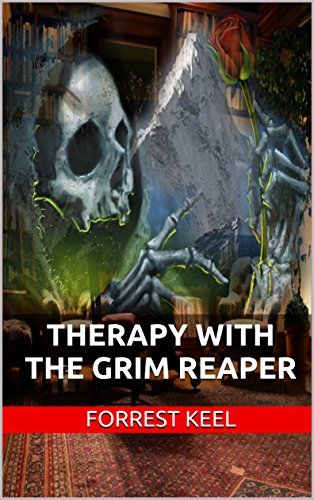 Therapy with the Grim Reaper by Forrest Keel | Goodreads